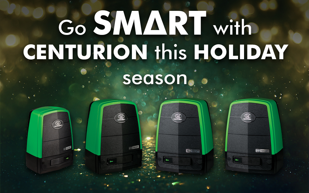 Go SMART with CENTURION this Holiday Season - Centurion Systems